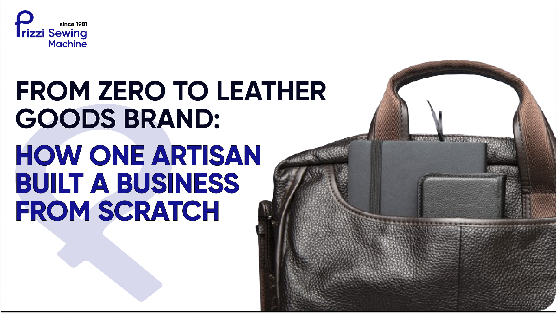 From Zero to Leather Goods Brand: How One Artisan Built a Business from ...